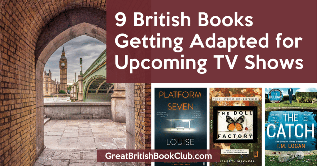 9 British Books with Upcoming TV Adaptations - GREAT BRITISH BOOK CLUB